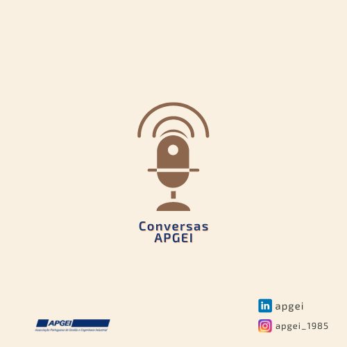 Podcast "Conversas APGEI" - APGEI | Associação Portuguesa de Gestão e ...